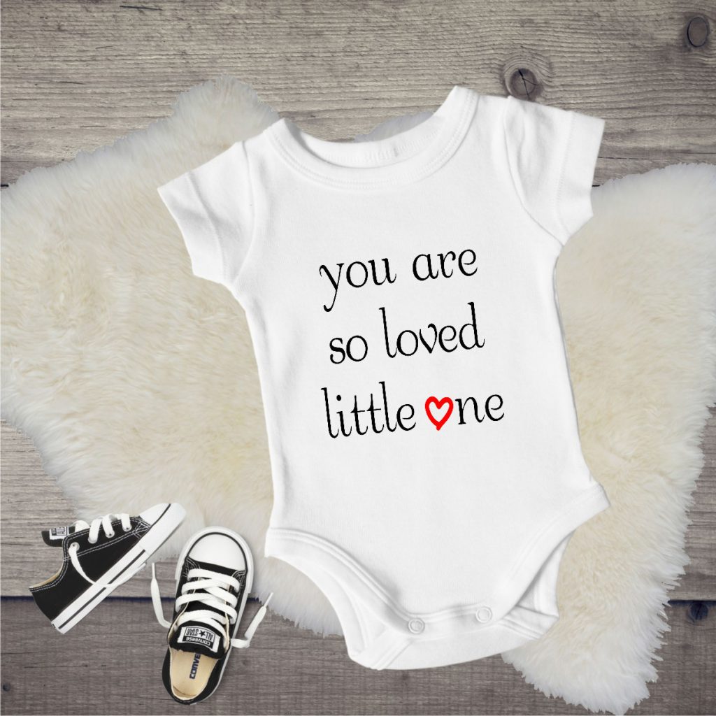Baby Onesie - You are so loved little one - Personalize It For You!